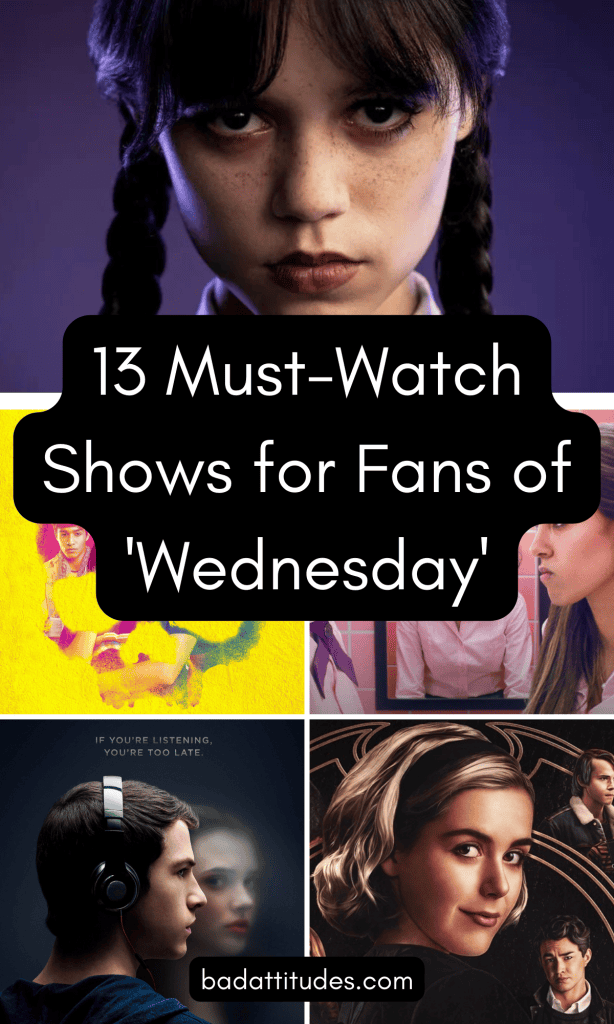 13 Must-Watch Shows for Fans of Wednesday on Netflix - Bad Attitudes