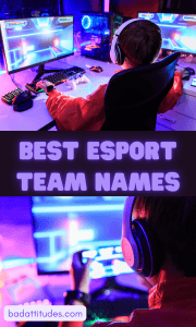 Best Esports Team Name Ideas 2023 - Bad Attitudes