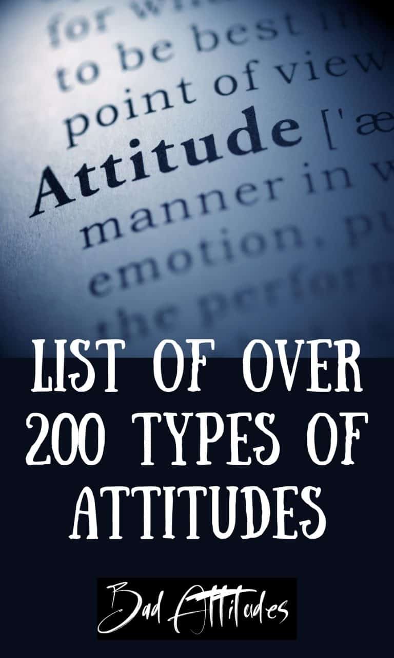 The Ultimate List of Attitudes From Apathy to Zeal - Bad Attitudes