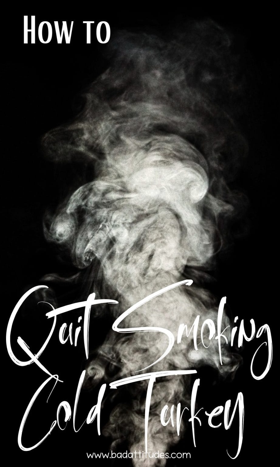 How to Quit Smoking Cold Turkey - Bad Attitudes
