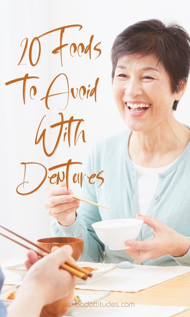 20 Foods to Avoid With Dentures and What to Eat Instead - Bad Attitudes