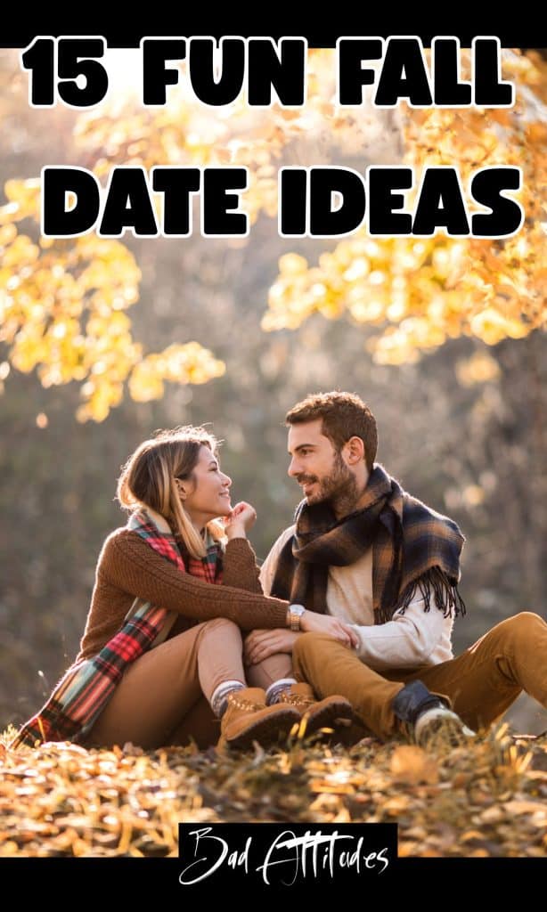 15 Fun and Romantic Fall Date Ideas - Bad Attitudes