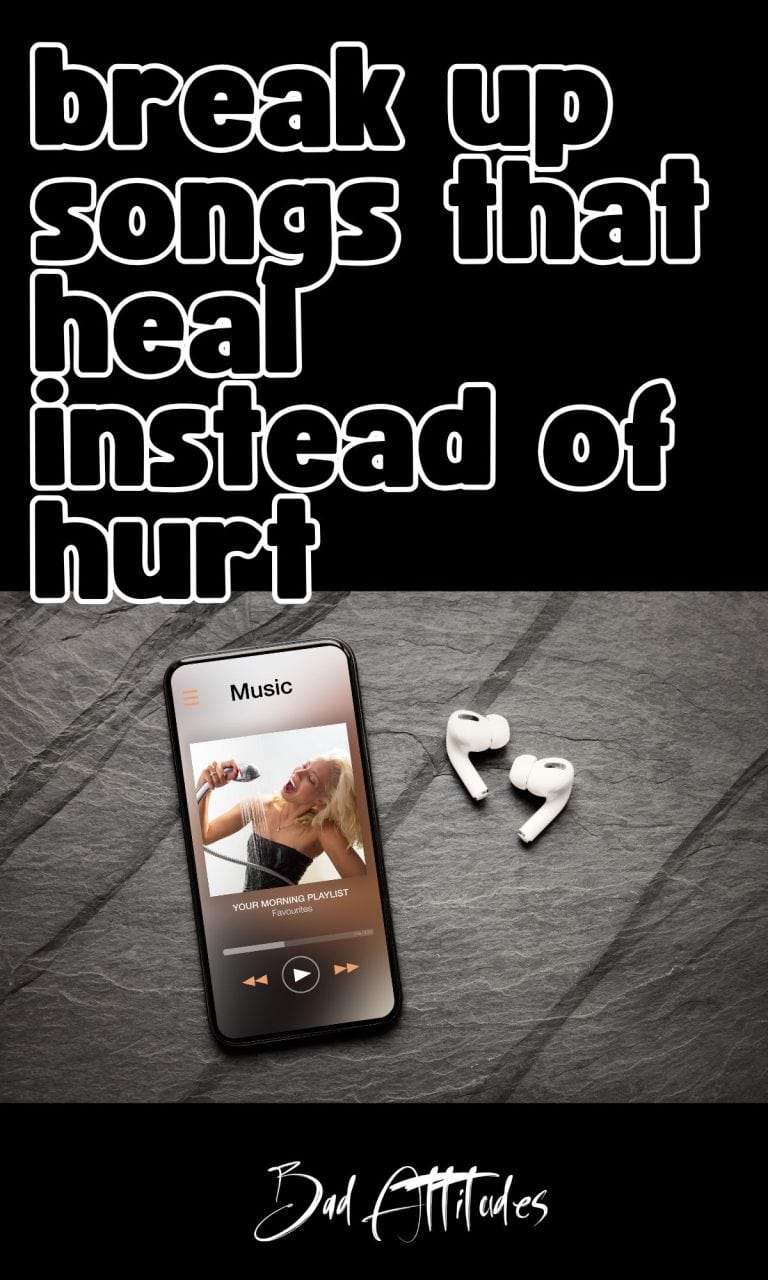 14 Breakup Songs That Heal Instead of Hurt - Bad Attitudes